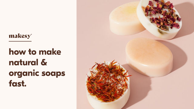 Easy, Natural And Organic DIY Soaps | makesy®